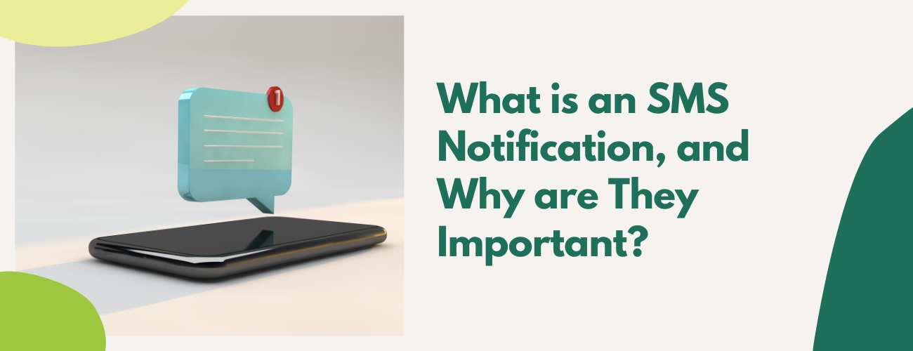 What is an SMS Notification, and Why are They Important?