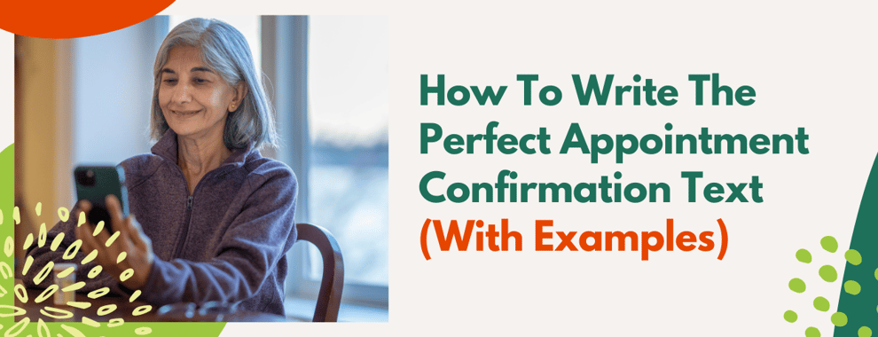 How To Write The Perfect Appointment Confirmation Text (With Examples)