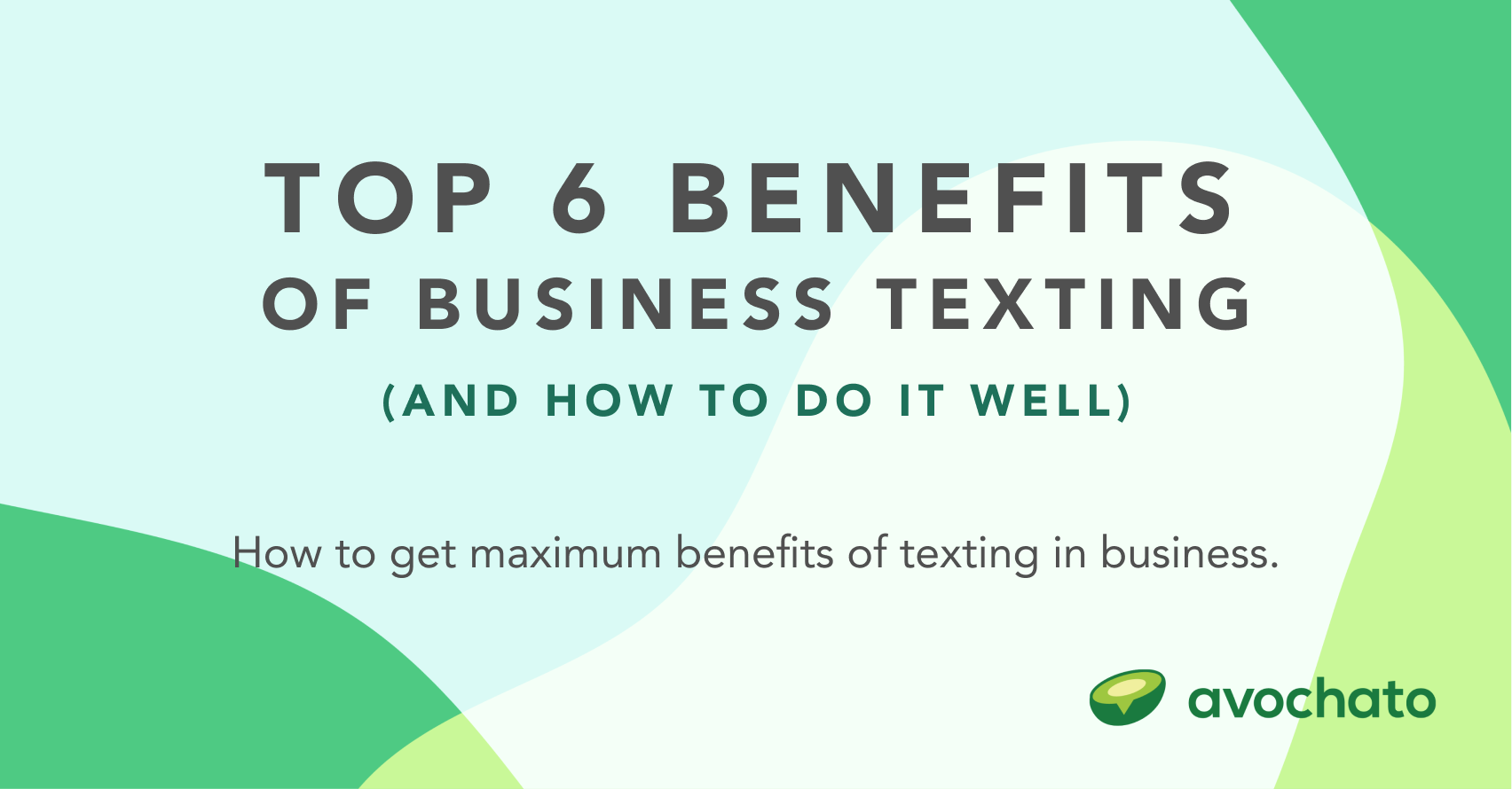 Top 6 Benefits of Texting in Business (and how to do it well) | Avochato